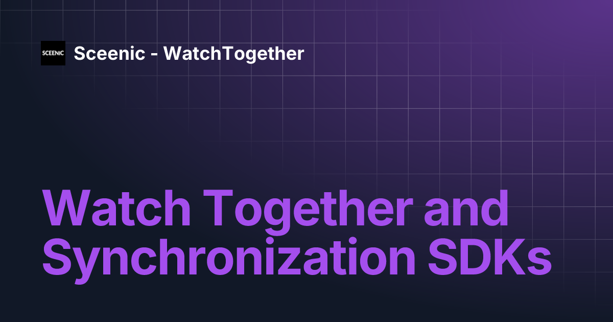 Watch Together and Synchronization SDKs | Sceenic - WatchTogether