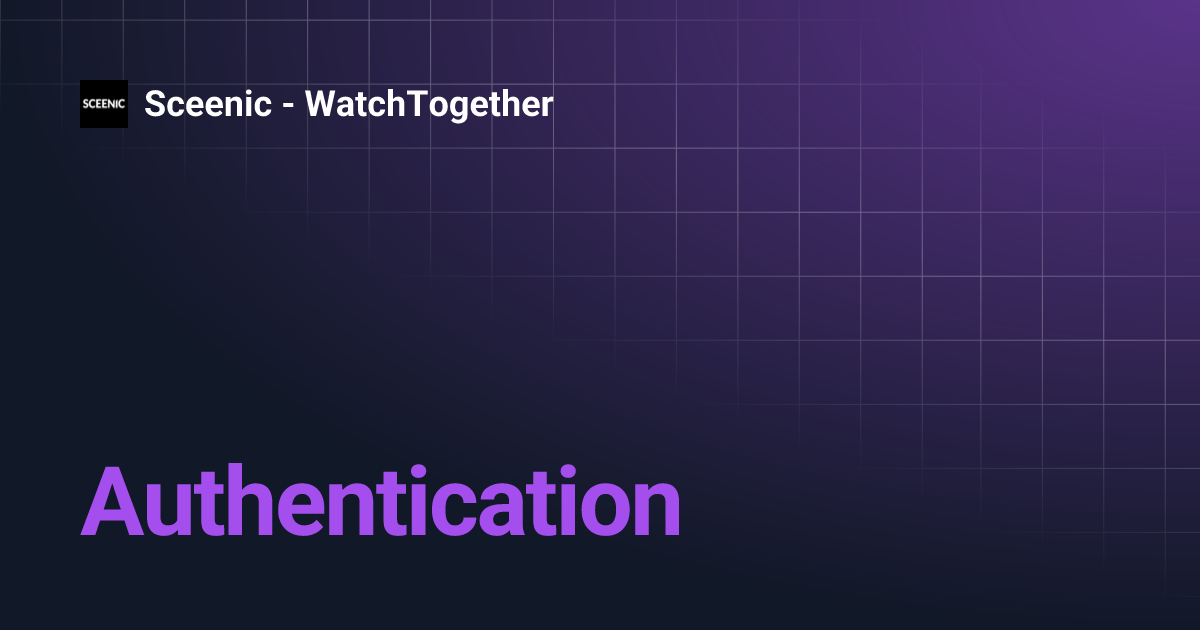 Authentication | Sceenic - WatchTogether